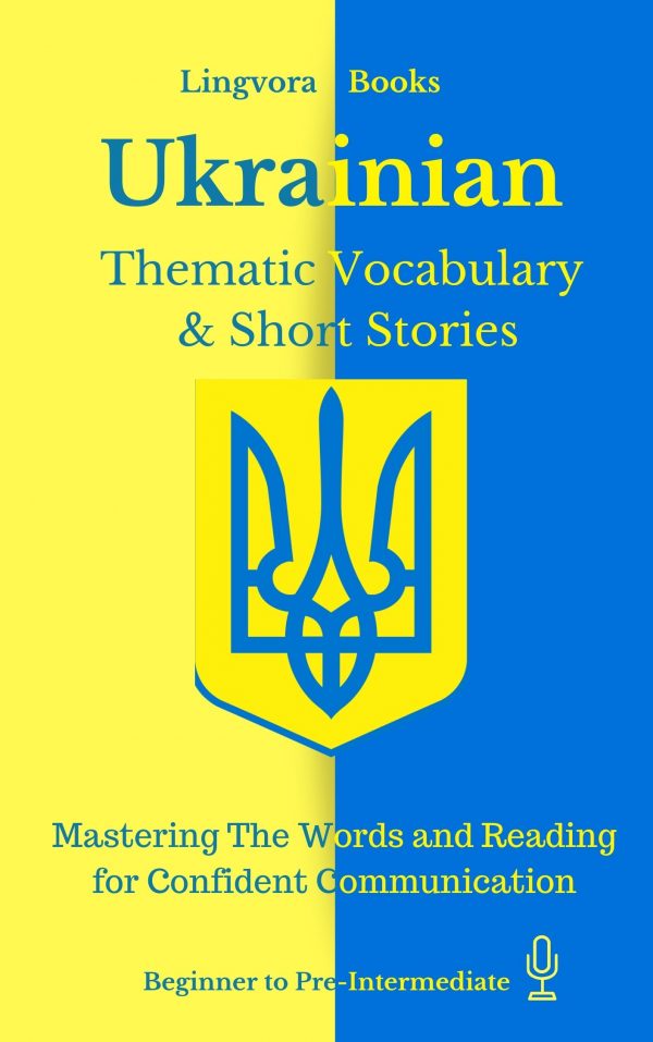 Ukrainian: Thematic Vocabulary and Short Stories – Lingvora