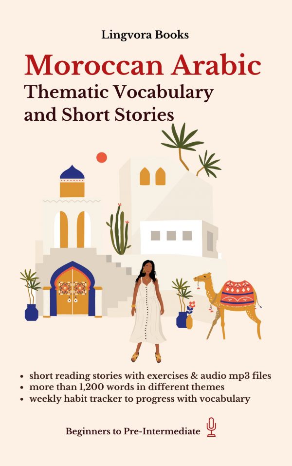 Moroccan Arabic: Thematic Vocabulary and Short Stories – Lingvora